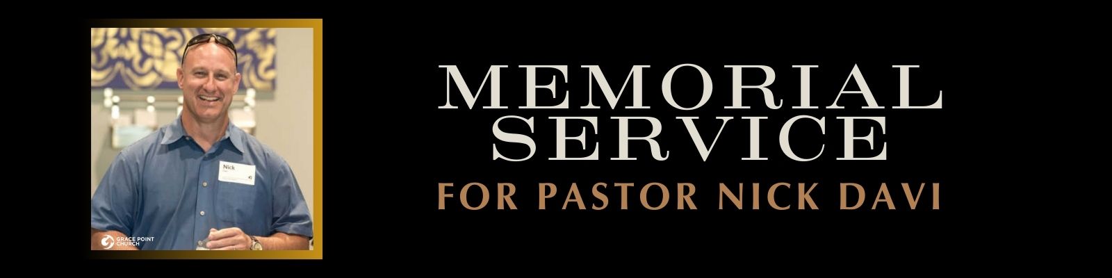 Memorial Service for Pastor Nick Davi - Grace Point Church in Las Vegas